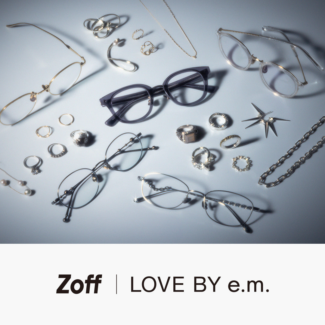 Zoff｜LOVE BY e.m. 第4弾 Eyewear Collection